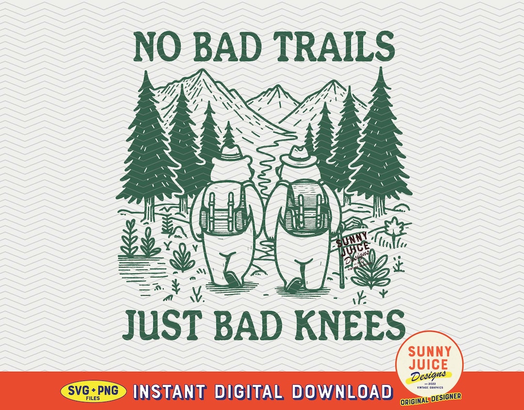 No Bad Trails Just Bad Knees, SVG PNG File, Trendy Vintage Fun ...