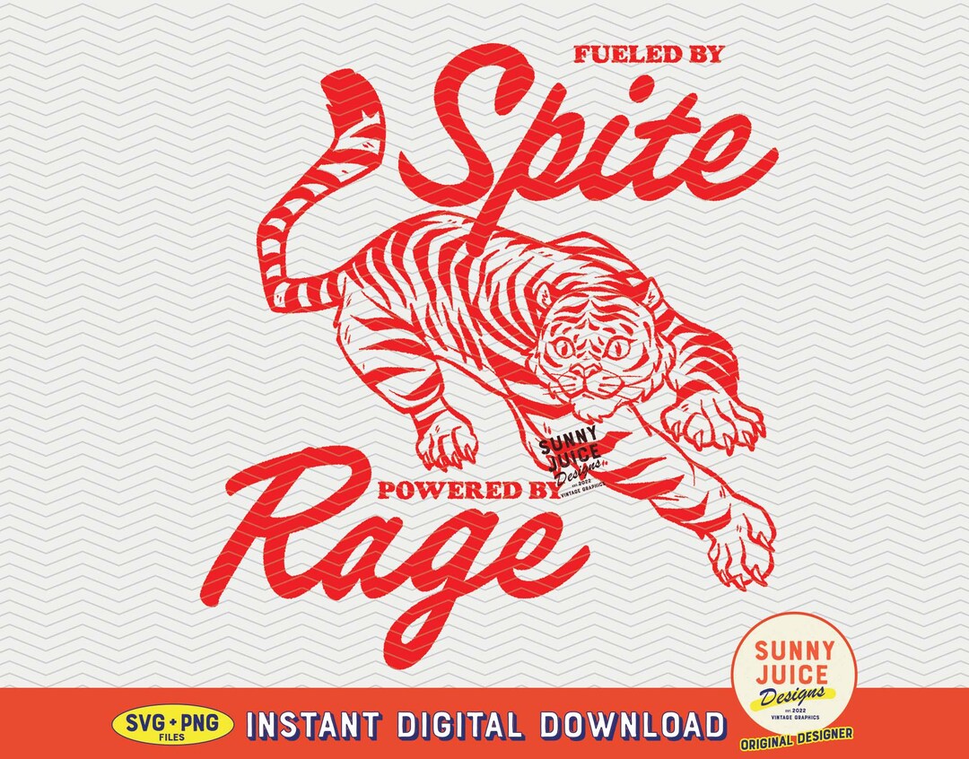 Fueled by Spite and Rage, SVG PNG File, Fun Snarky Trendy Vintage Tiger ...