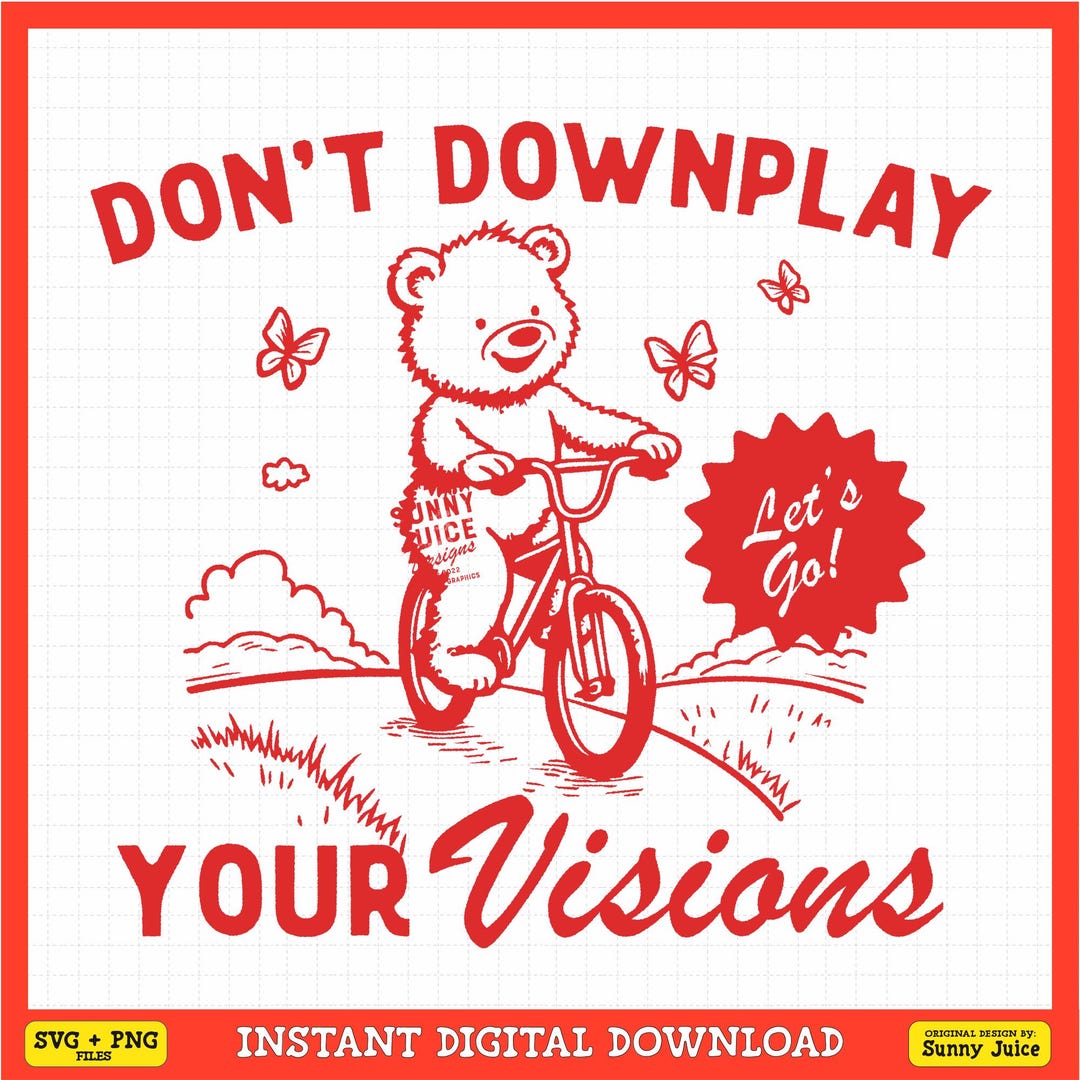 Don't Downplay Your Visions SVG PNG Retro Positive Teddy Bear Creative ...
