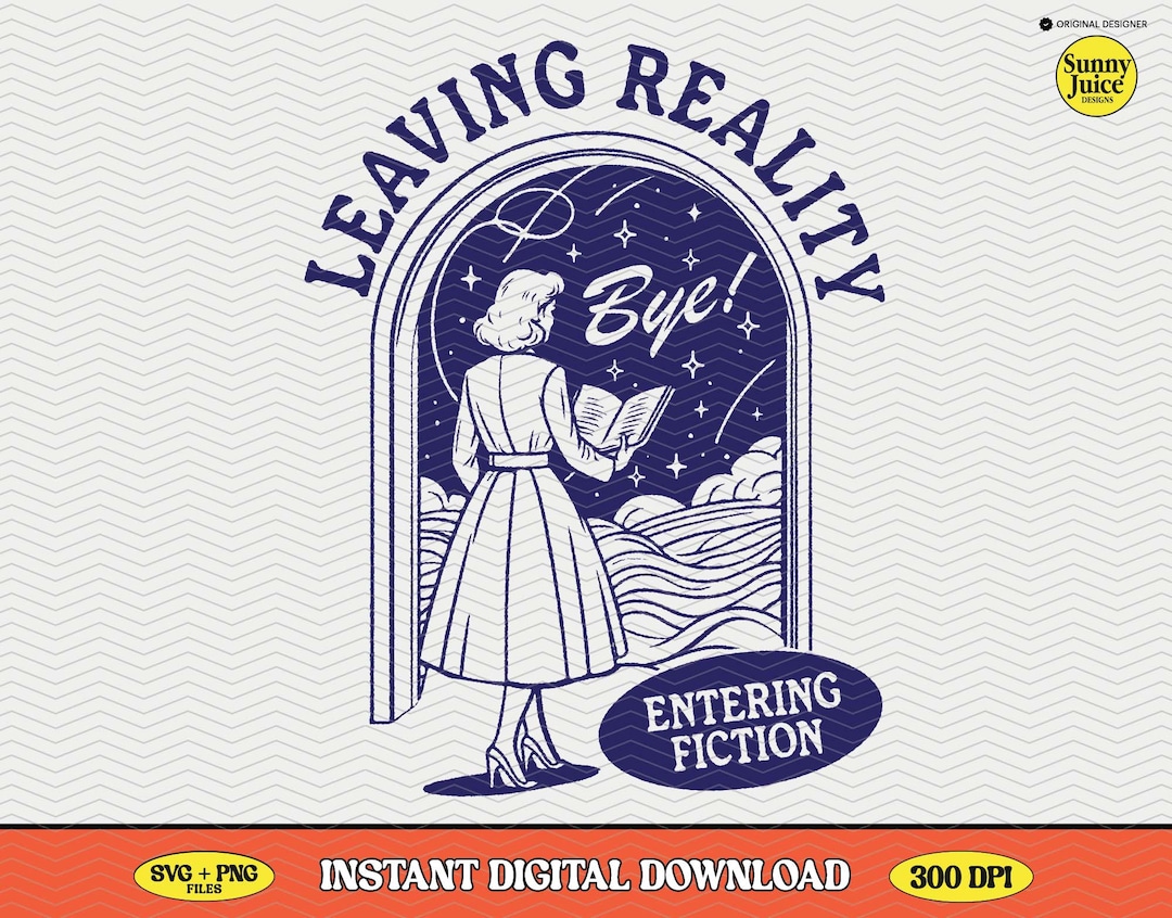 Leaving Reality Entering Fiction, SVG PNG File, Trendy Vintage Bookish ...