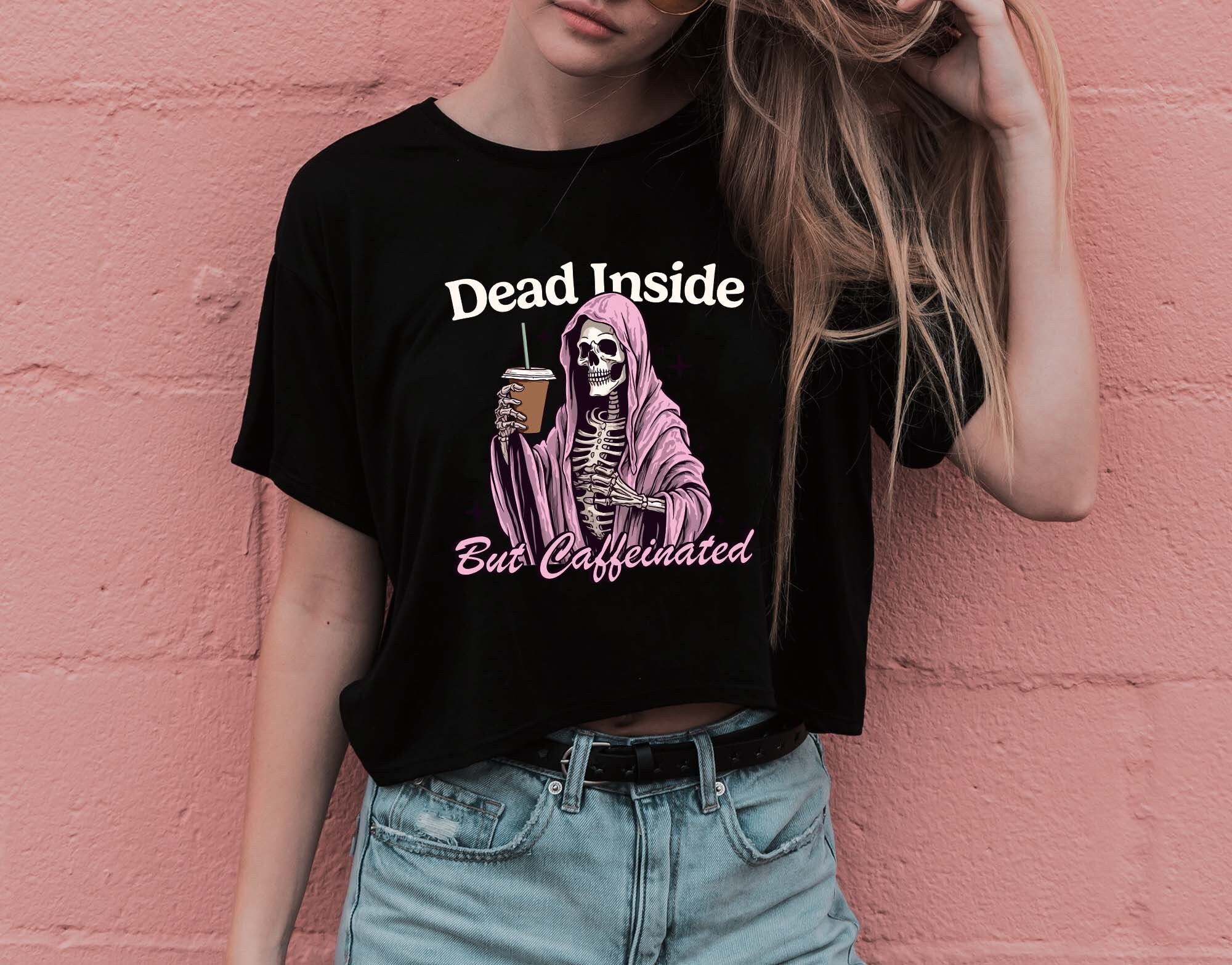 Dead Inside but Caffeinated PNG File Trendy Skeleton Iced - Etsy