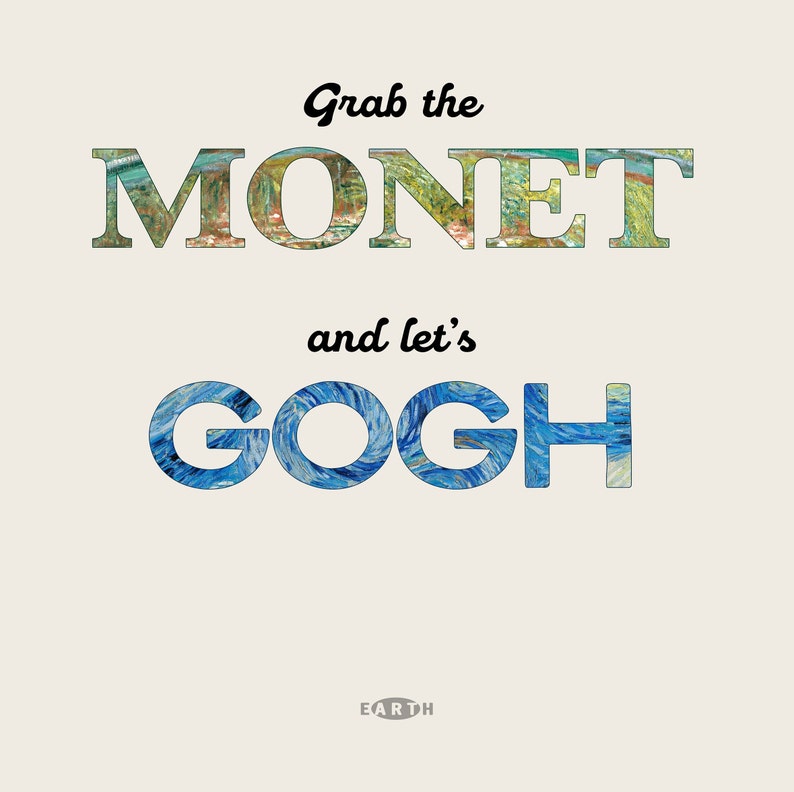 Grab the MONET and Let's GOGH Poster | PRINTABLE Digital Download ...