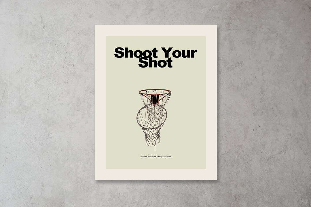 Shoot Your Shot | INSPIRATIONAL QUOTE Poster | Basketball | "miss 100% ...