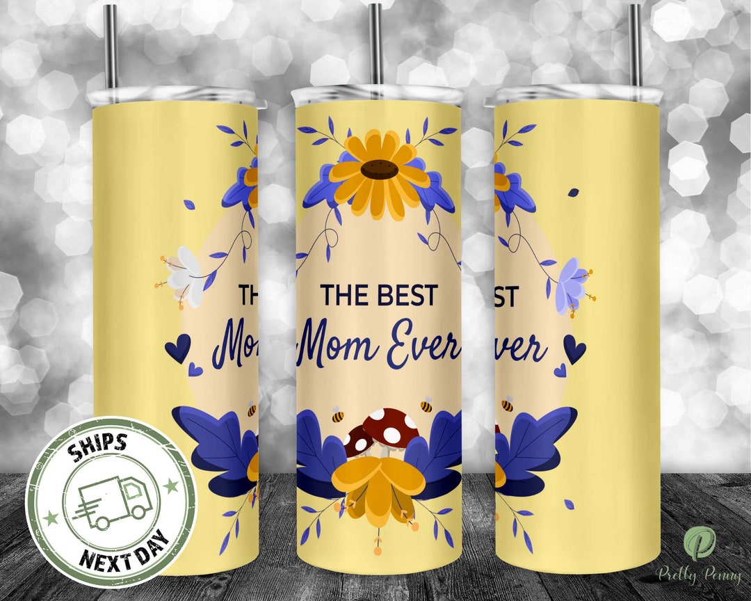 The Best Mom Ever Mothers Day Tumbler 20 Oz Skinny Sublimation Wrap