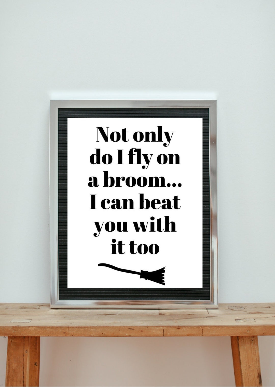 Not Only Do I Fly A Broom, Poster Print, Wall Art Quotes, Digital ...