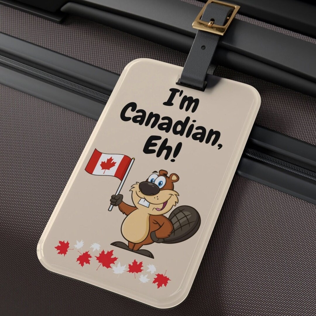 I'm Canadian Eh Luggage Tag Travel Suitcase Tag for Canadians Funny ...