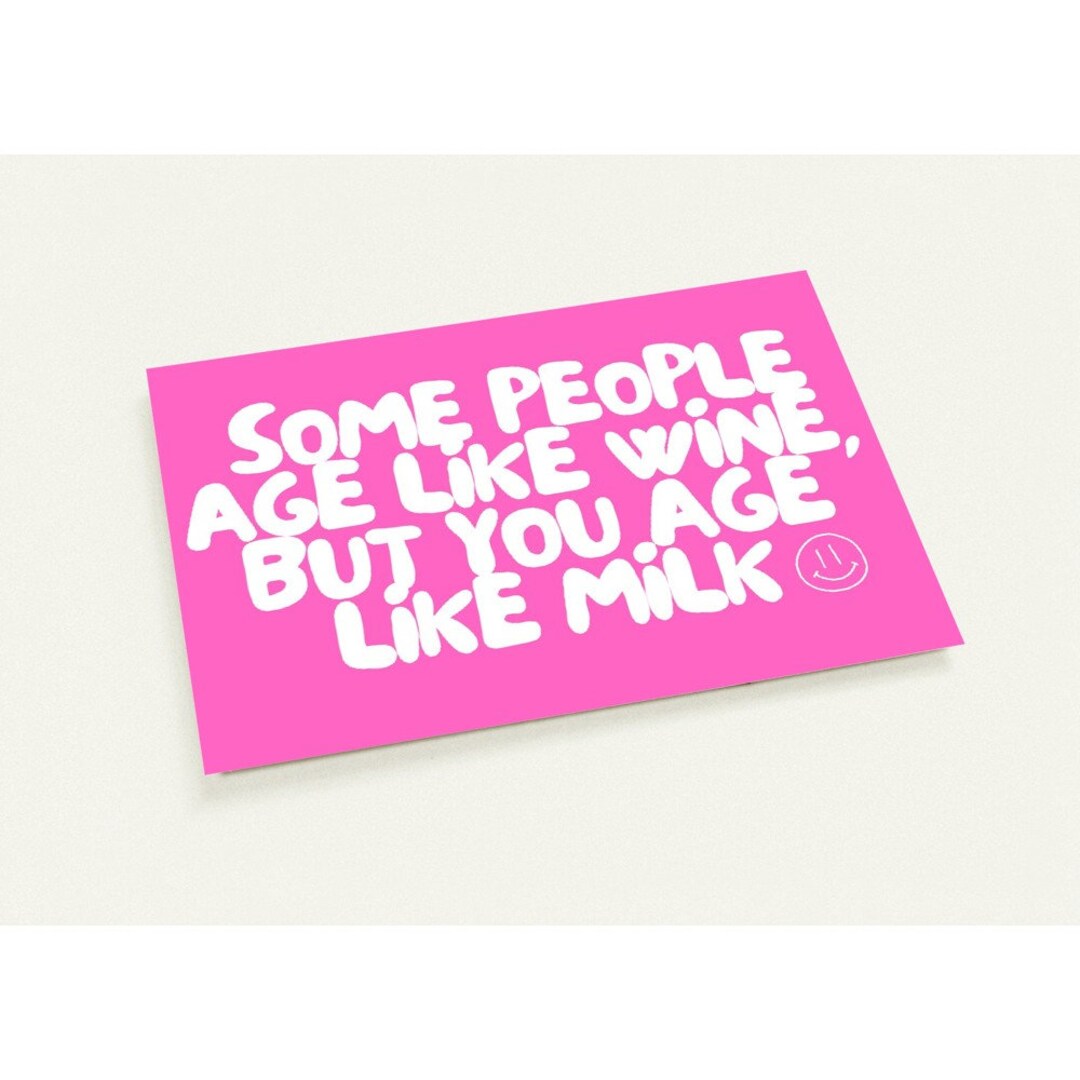 Some People Age Like Wine, but You Age Like Milk Pack of 10 Postcards ...