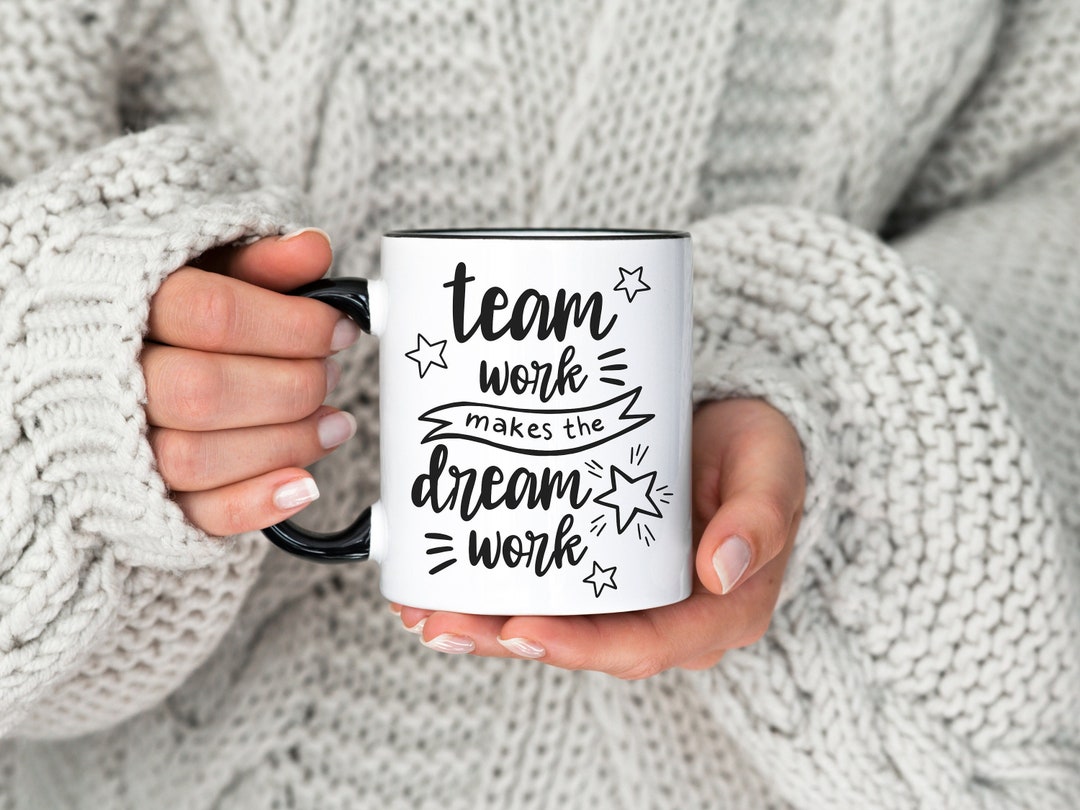 Team Work Makes the Dream Work Mug, Best Team Ever Mug, Project Team ...