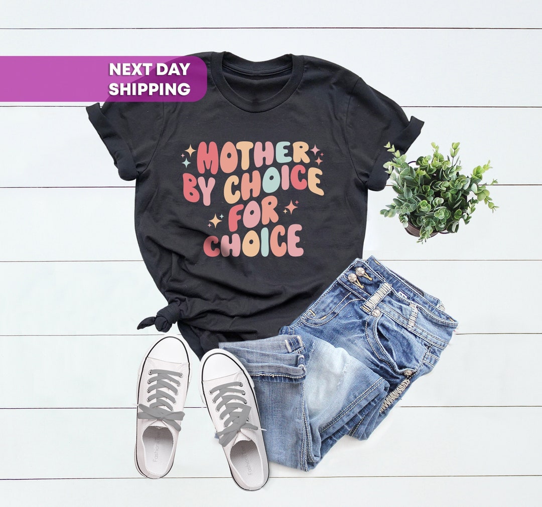 Mother by Choice Pro Choice Shirt, Feminist Shirt Activist Shirt ...