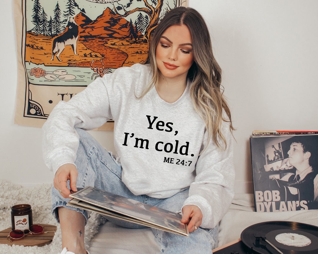 Yes I'm Cold Sweatshirt, Sarcastic Sweatshirt, Funny Sweatshirt ...