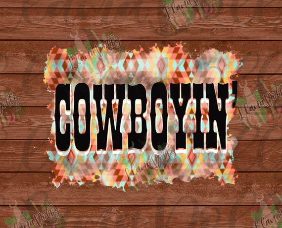Cowboyin PNG/DTG Sublimation Designs Downloads Png DTG - Etsy