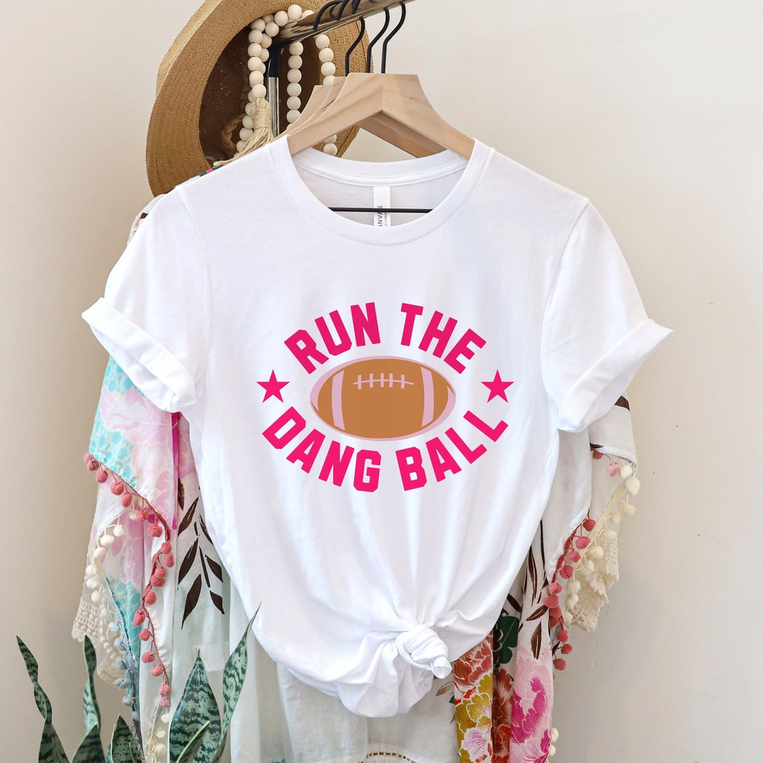 Run the Dang Ball Shirt Football Shirt for Her Funny Game - Etsy