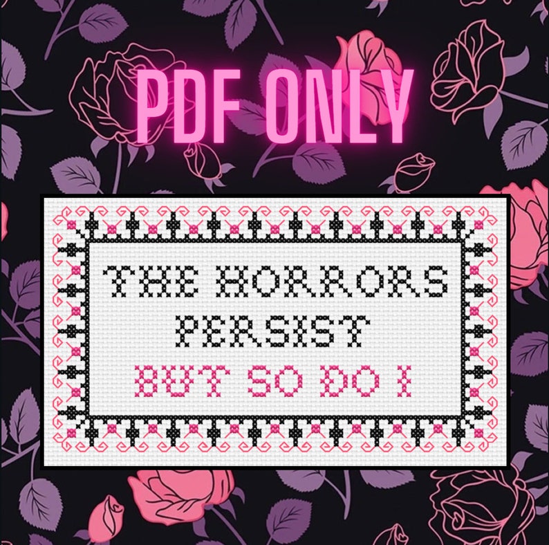 The Horrors Persist but so Do I Cross Stitch Pattern PDF ONLY Meme ...