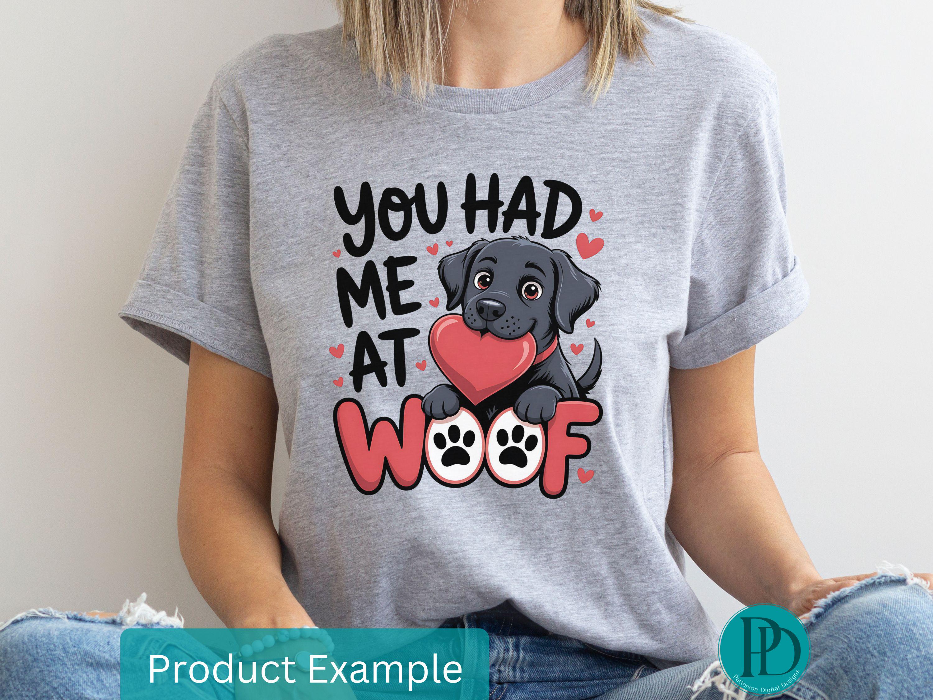 Labrador PNG, You Had Me at Woof Sublimation Design, Valentine Dog ...
