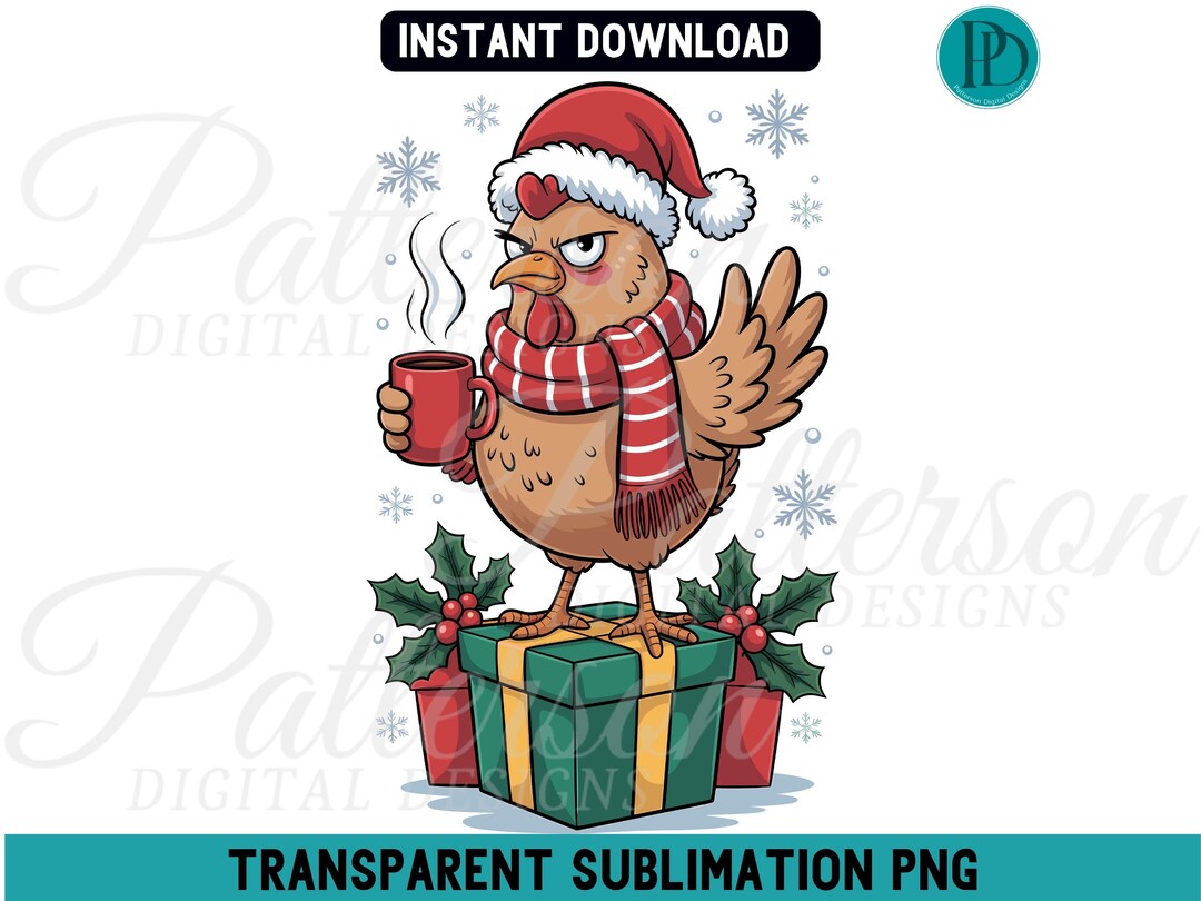 Grumpy Christmas Chicken PNG, Funny Coffee Holiday Sublimation, Sassy ...