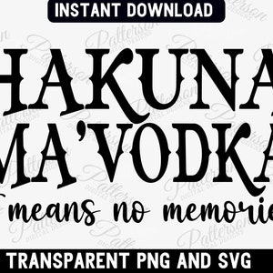 Funny Vodka Svg, Drinking Svg Cut File, Vodka Hakuna Ma Vodka, Instant ...