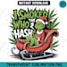 I Smoked the Who Hash Christmas PNG, Funny Grinch Inspired Weed ...