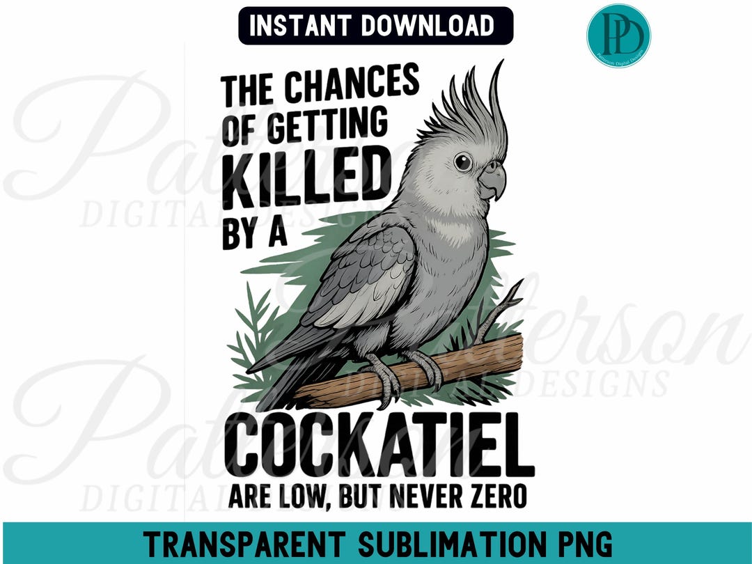 Funny Cockatiel PNG, Bird Lover Sublimation, Sarcastic Pet Bird Clipart ...