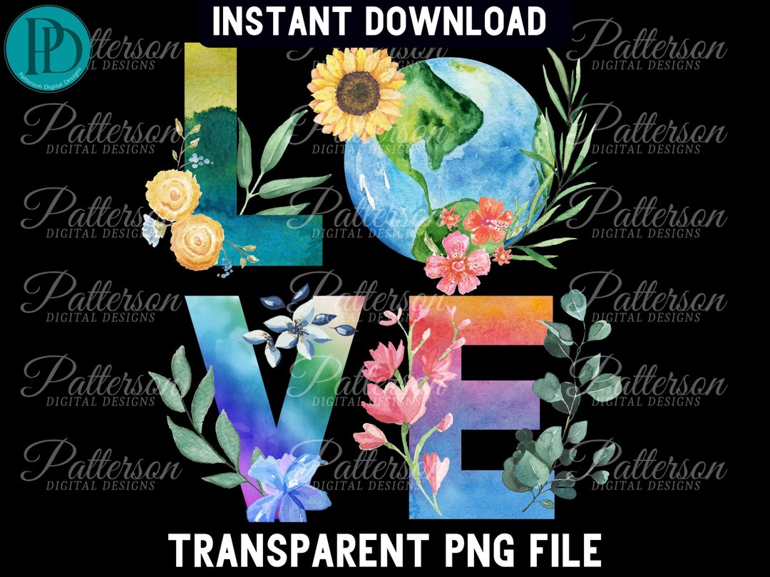 Earth Day PNG Love Graphic, Floral Earth Png, Watercolor Word Art Png ...