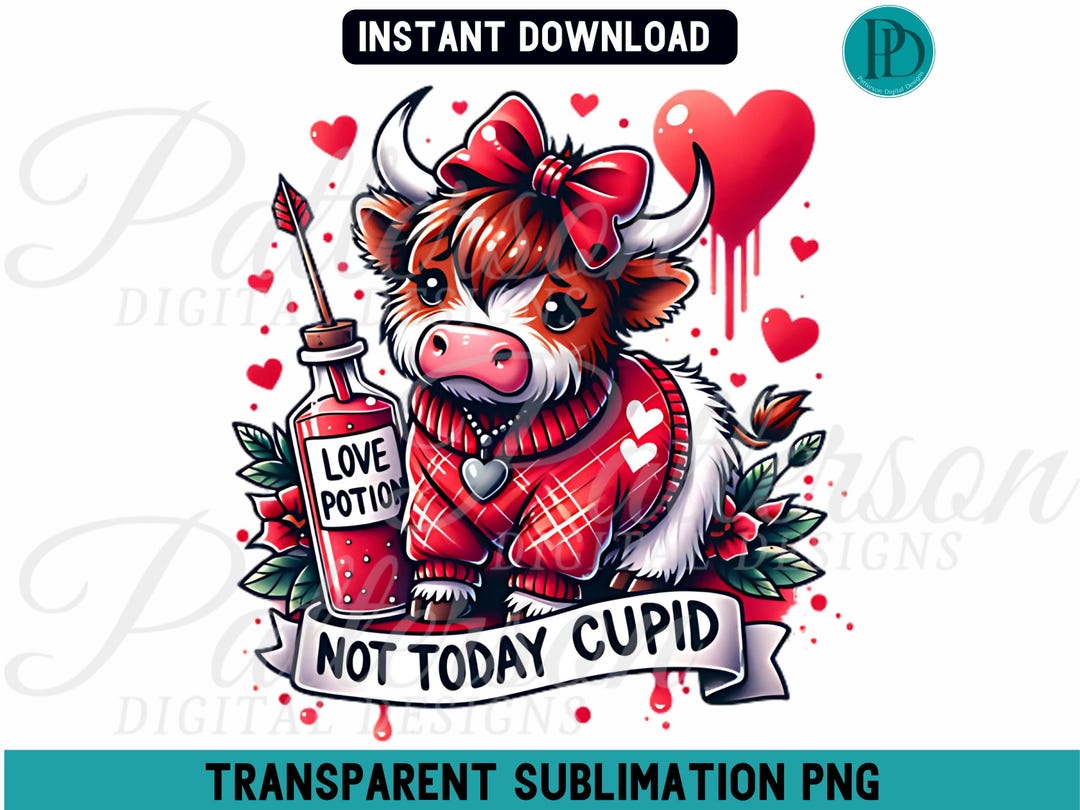 Highland Cow Not Today Cupid Funny Valentines Day PNG Cute Animal ...