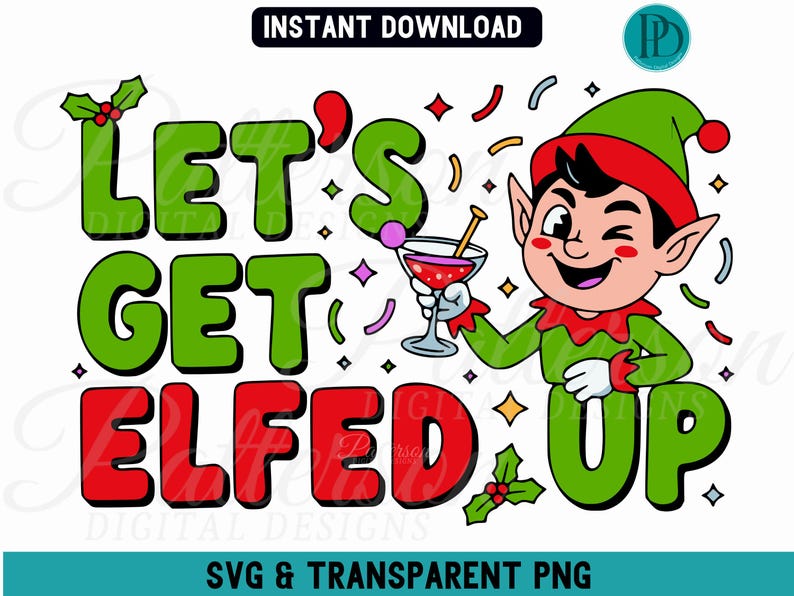 Let's Get Elfed up SVG, Funny Drinking Elf Christmas PNG Sublimation ...