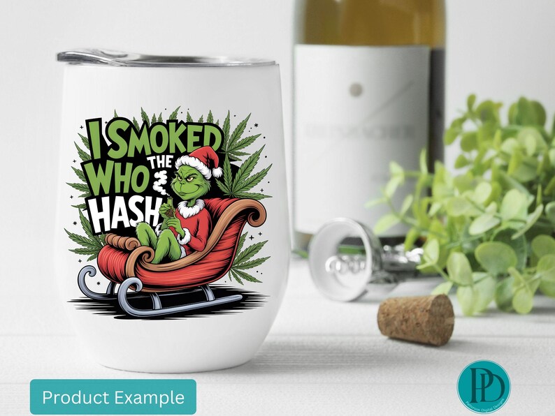 I Smoked the Who Hash Christmas PNG, Funny Grinch Inspired Weed ...