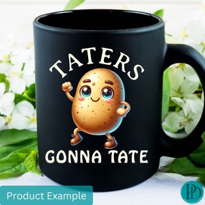 Funny Taters Gonna Tate PNG for Potato Lovers Funny Spud Sticker ...