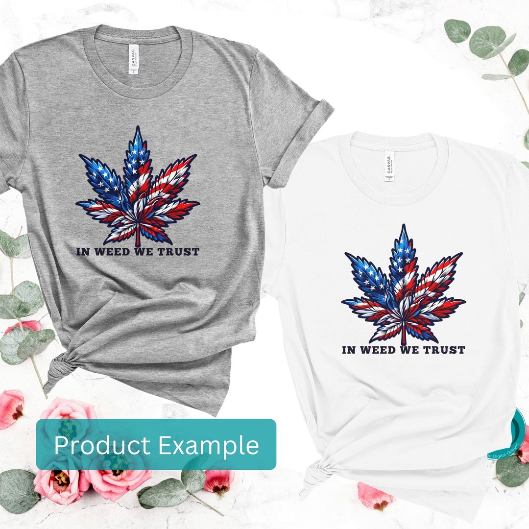 In Weed We Trust Cannabis Leaf PNG Clipart Independence Day Patriotic ...