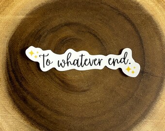 Throne of Glass Officially Licensed Sticker, to Whatever End, Aelin and ...