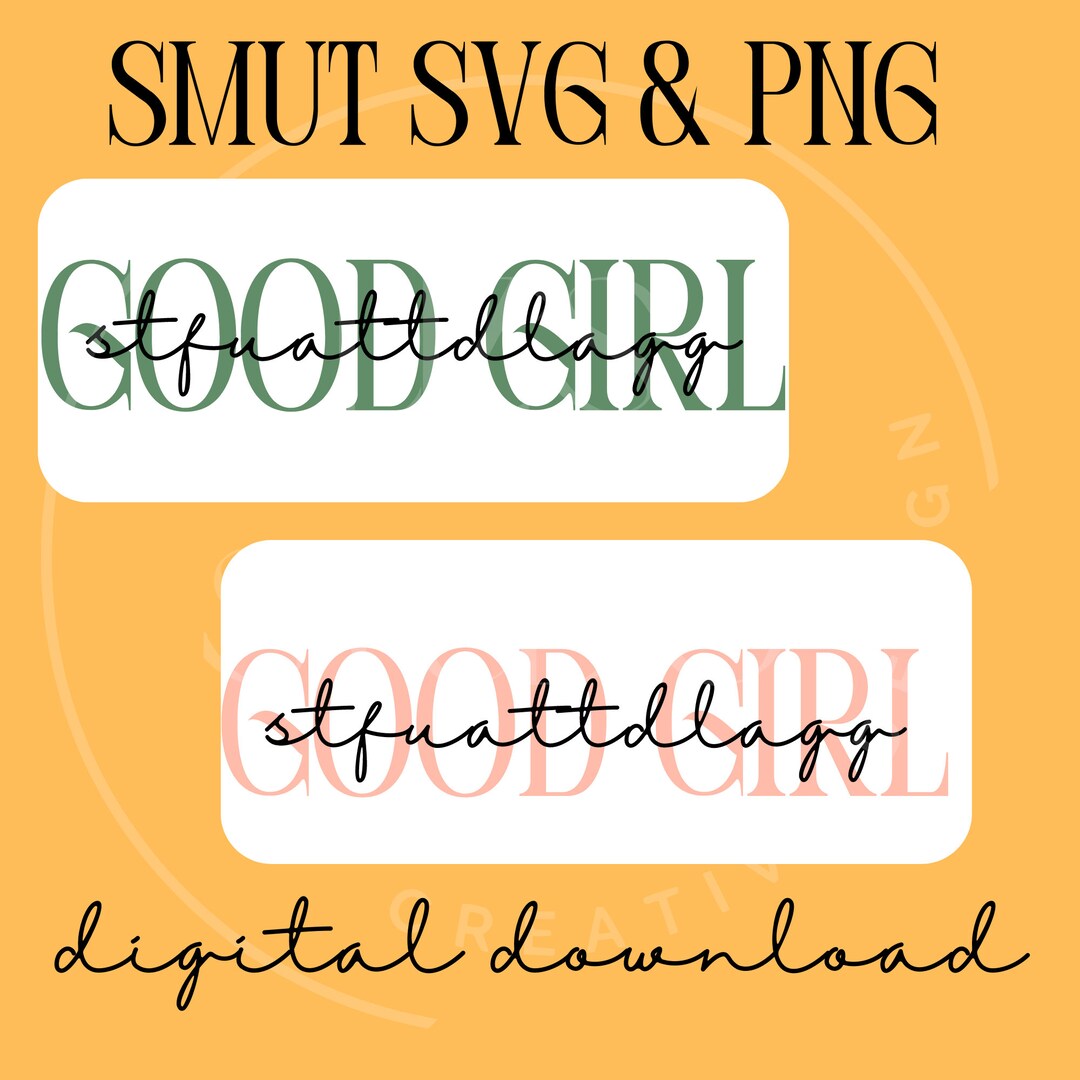 Smut Good Girl STFUATTDLAGG SVG PNG Romance Reader Tshirt Bookish ...