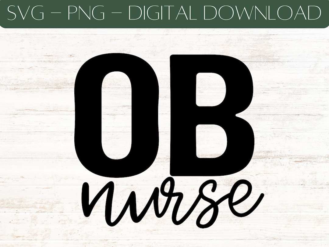 OB Nurse SVG, OB Nurse Png, Labor and Delivery Nurse Svg, Obstetrics ...