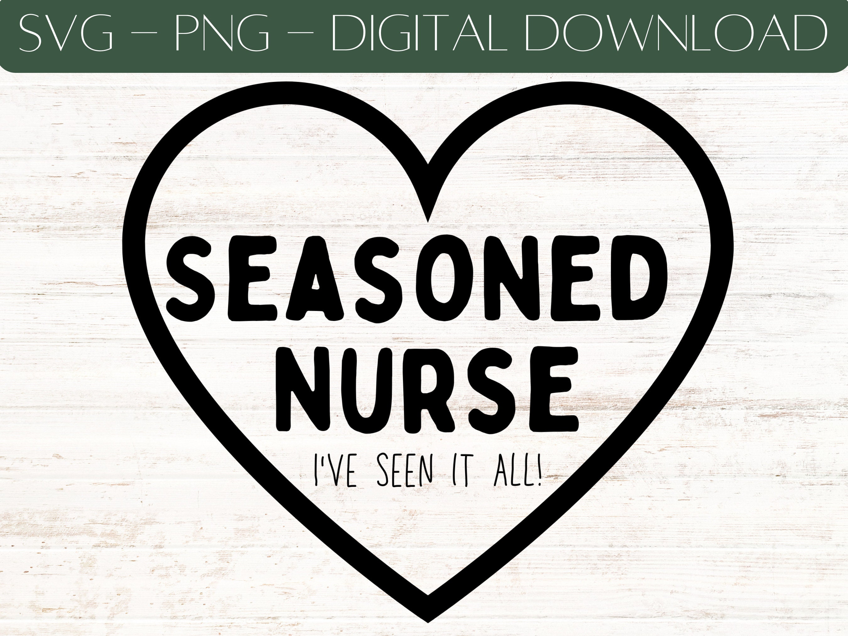 Seasoned Nurse Funny Nursing SVG PNG Cut File Vector for Cricut, Clip ...