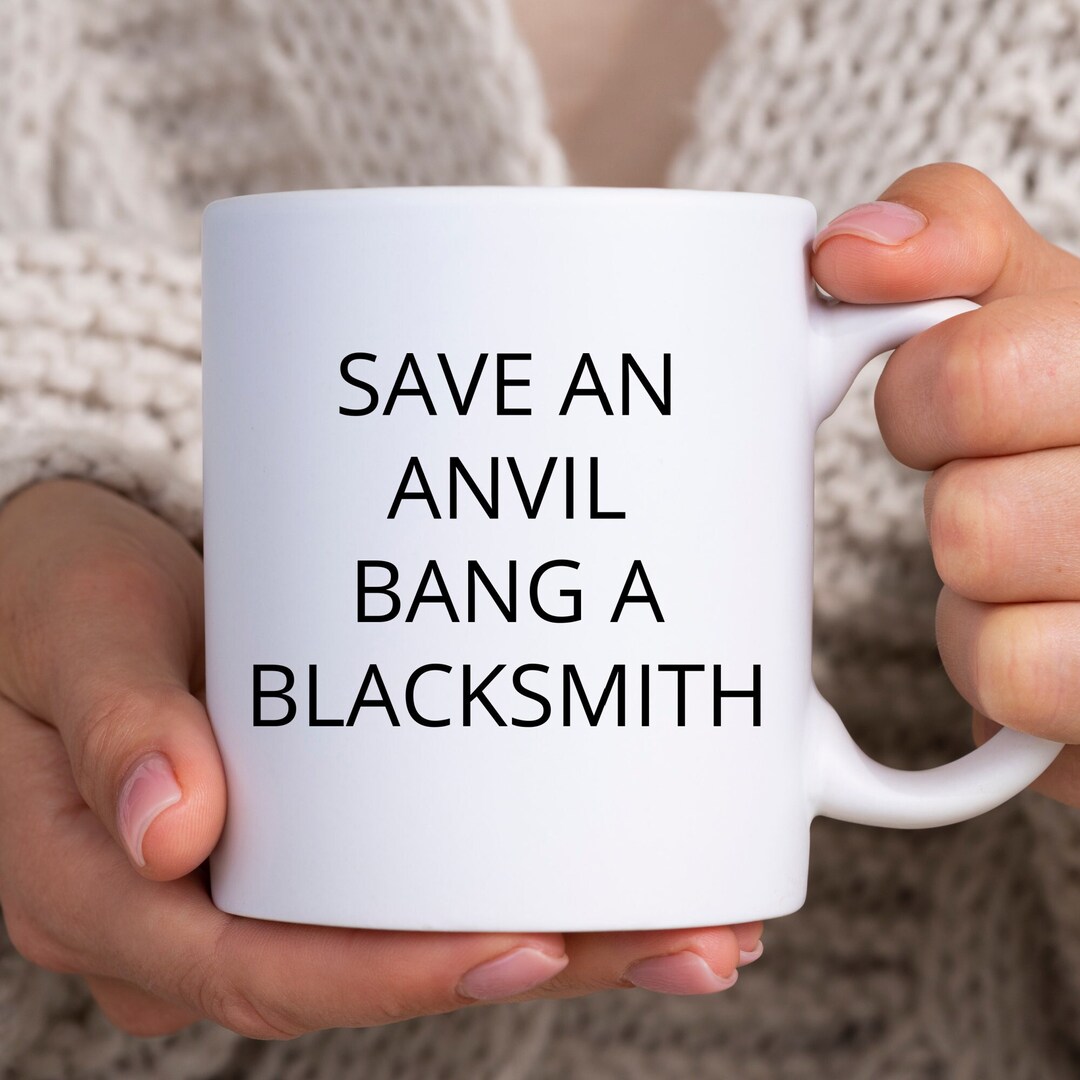 Blacksmith, Blacksmith Mug, Gift Ideas for Forger, Funny Cup for Anvil ...