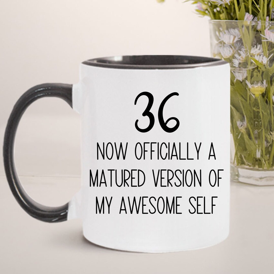 Funny 36th Birthday Gift, 36th Birthday Mug, 36 Year Old Birthday Gifts ...