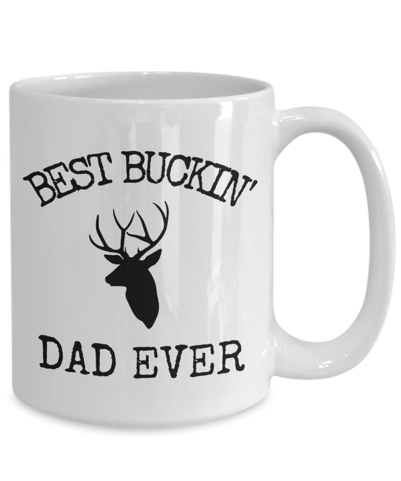 Best Bucking Dad Mug, Best Buckin' Dad Ever Mug, Hunting Mug, Deer ...