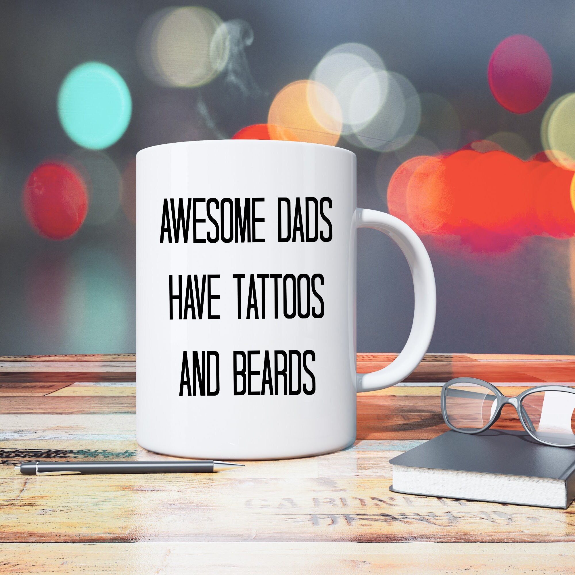 Awesome Dads Have Tattoos and Beards Mug, Gift for Dad From Daughter ...