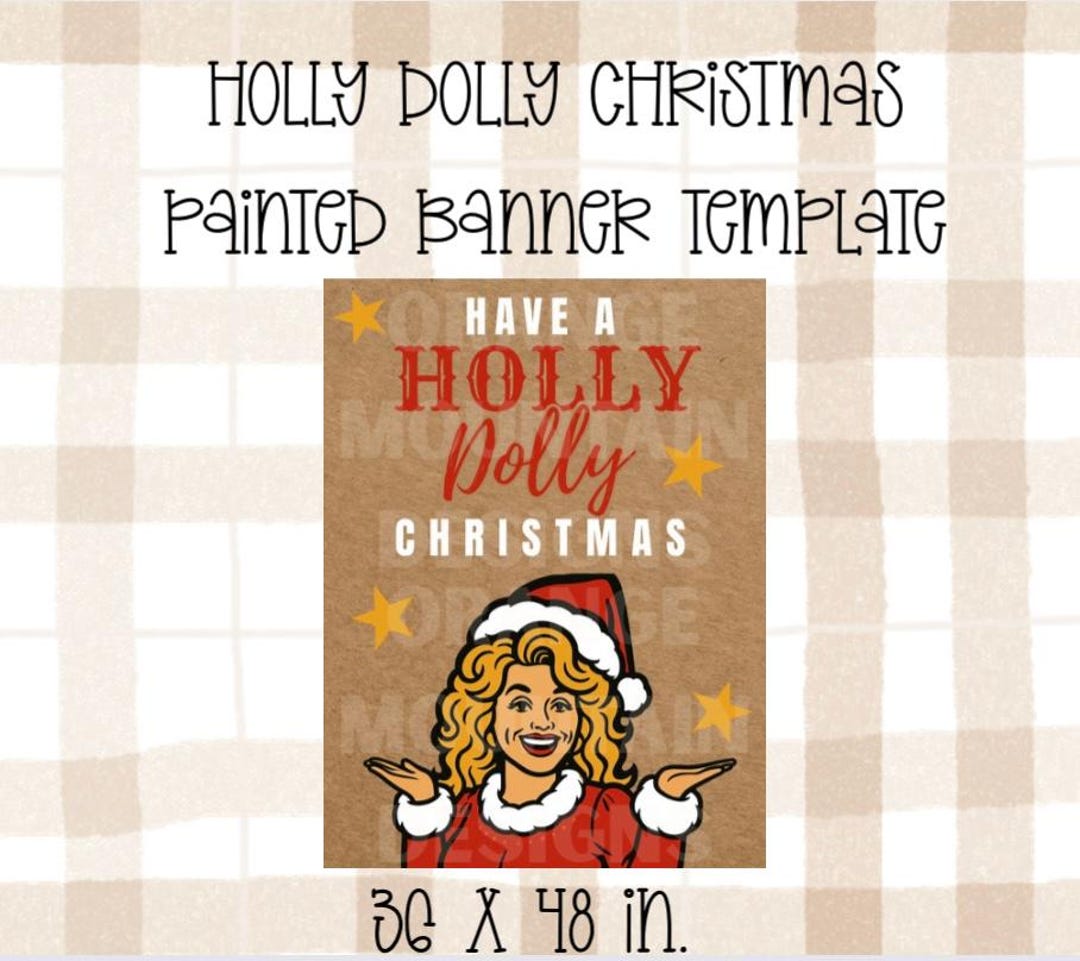 Have a Holly Dolly Christmas | Handpainted Banner Template | 36 X 48 In ...