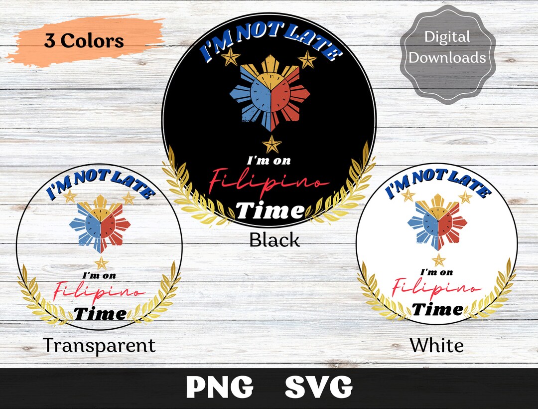 Funny Philippines Sarcastic Filipino Time SVG Filipino Flag PNG ...