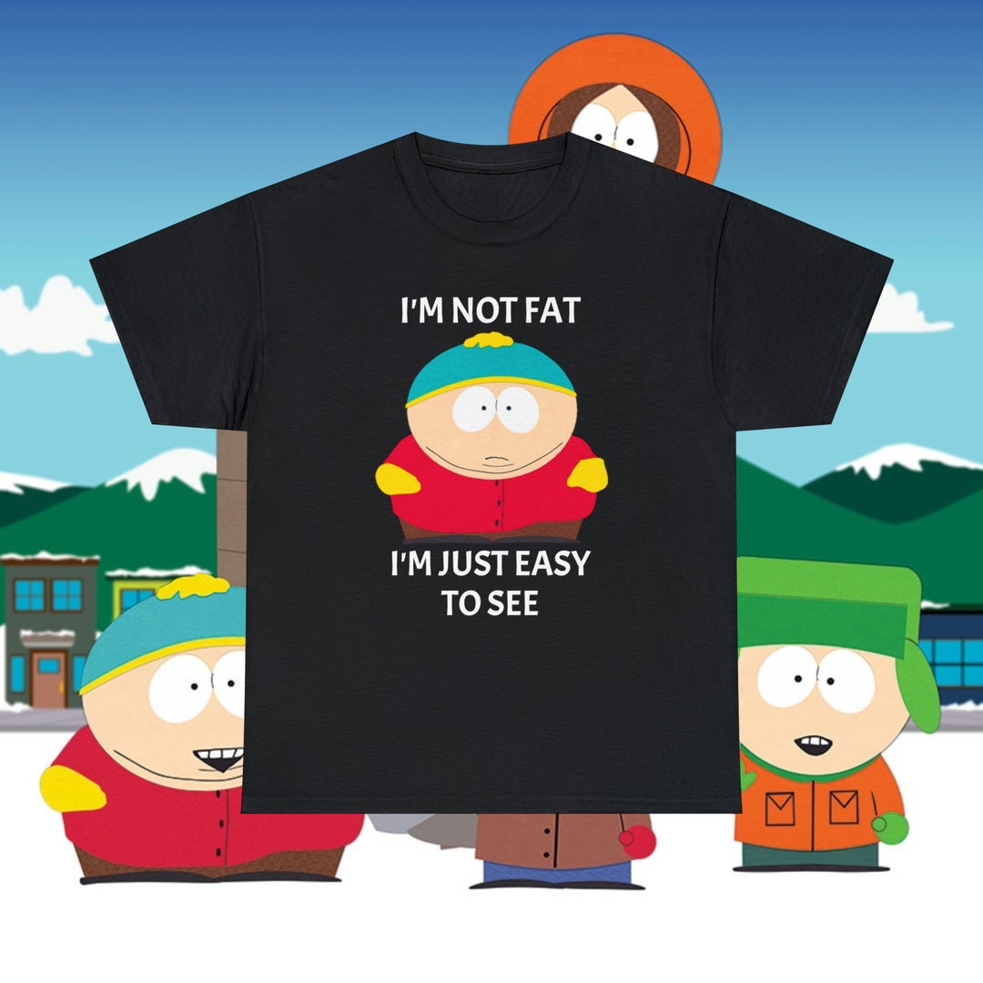 Eric Cartman Shirt, South Park T-shirt Funny Quote Tee, Southpark Gift ...