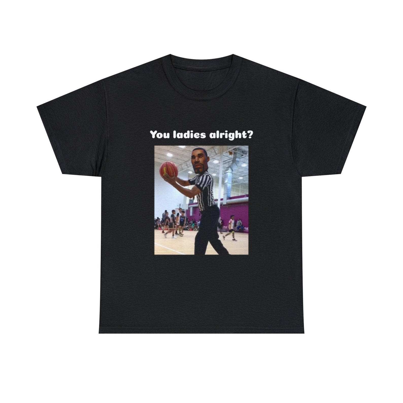 Hilarious Omar the Referee Basketball Meme Shirt 'you Alright Ladies ...