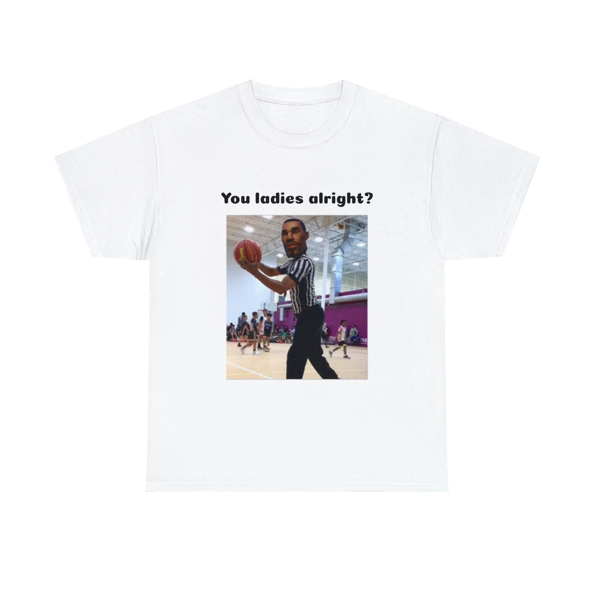 Hilarious Omar the Referee Basketball Meme Shirt 'you Alright Ladies ...