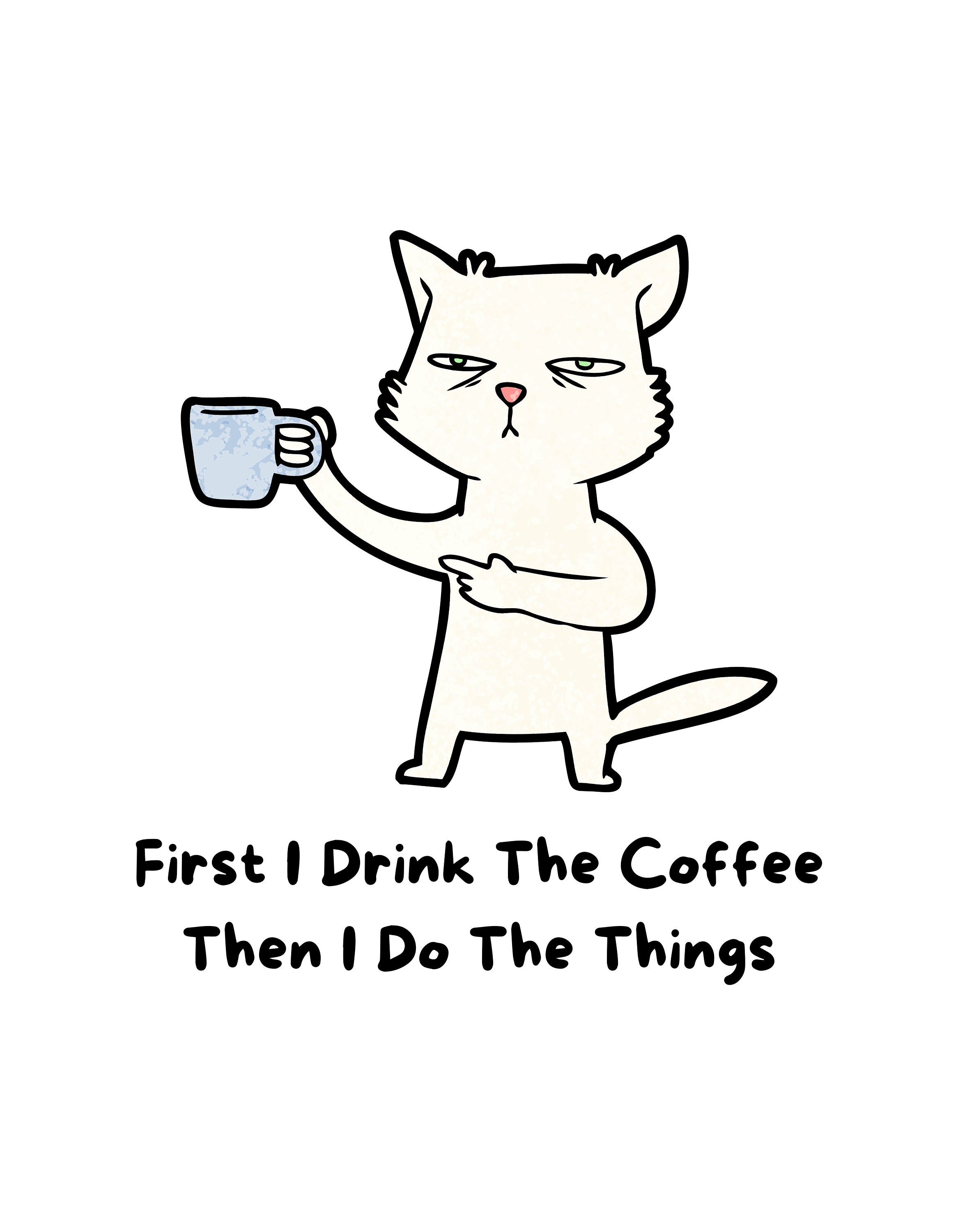First I Drink the Coffee Then I Do the Things T-shirt Cute Funny ...