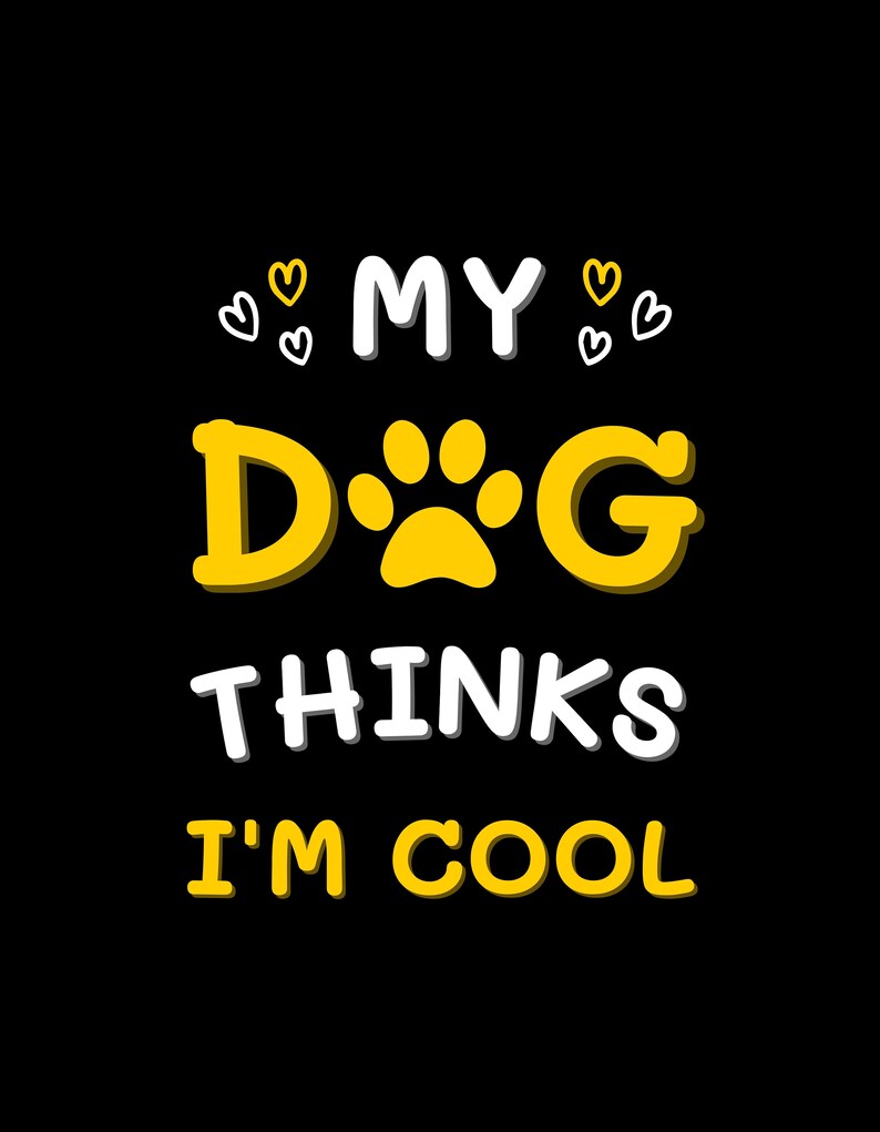 Black Cute Bold Modern My Dog Thinks I'm Cool Pet T Shirt SVG, PNG, PDF ...