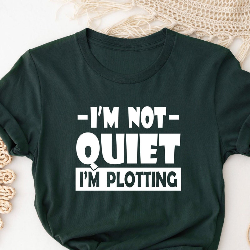 Im Not Quiet Im Plotting - Etsy