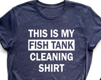 This is My Fish Tank Cleaning Shirt Pet Fish Fish Tank Fish - Etsy