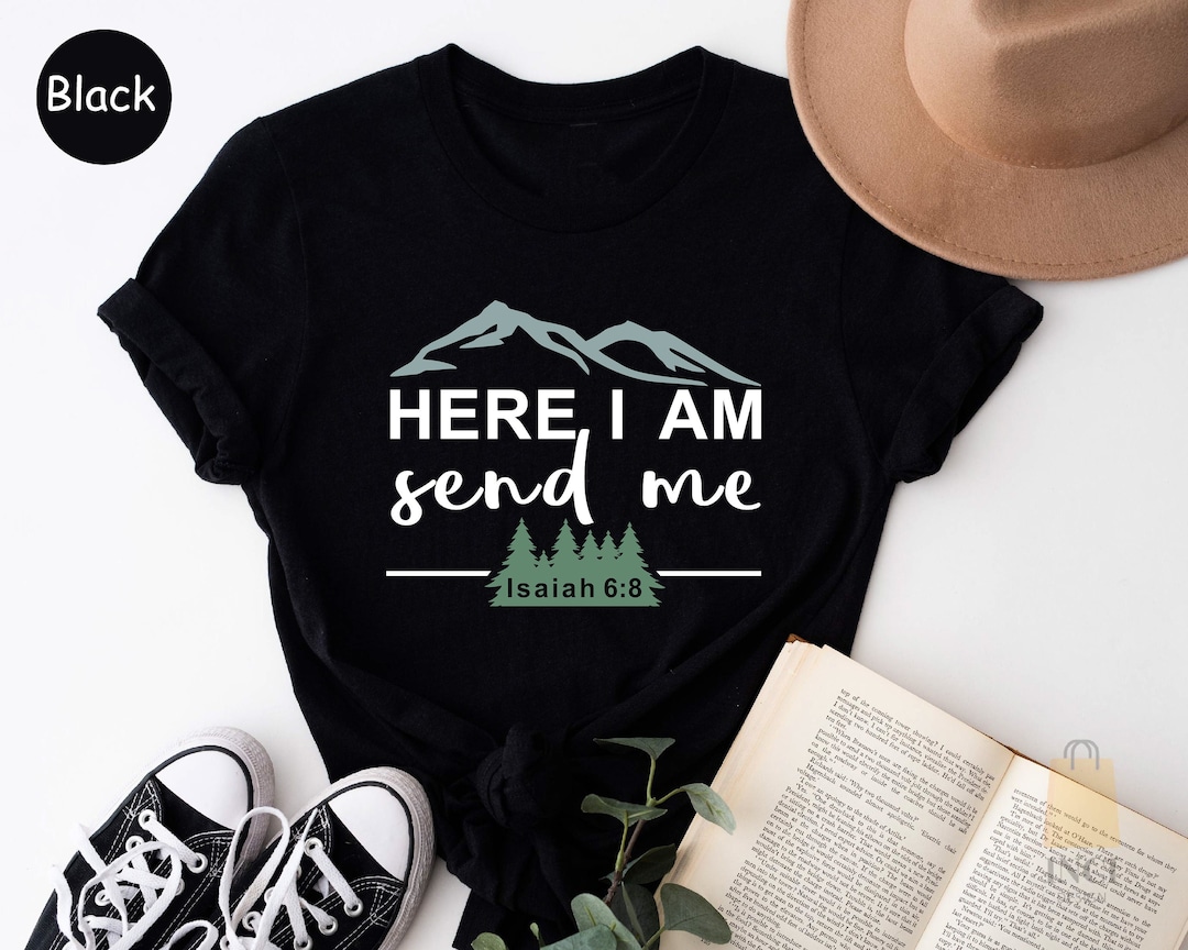 Here I Am Send Me Shirt, Christian Shirts, Bible Verse Shirt, Isaiah 6 ...