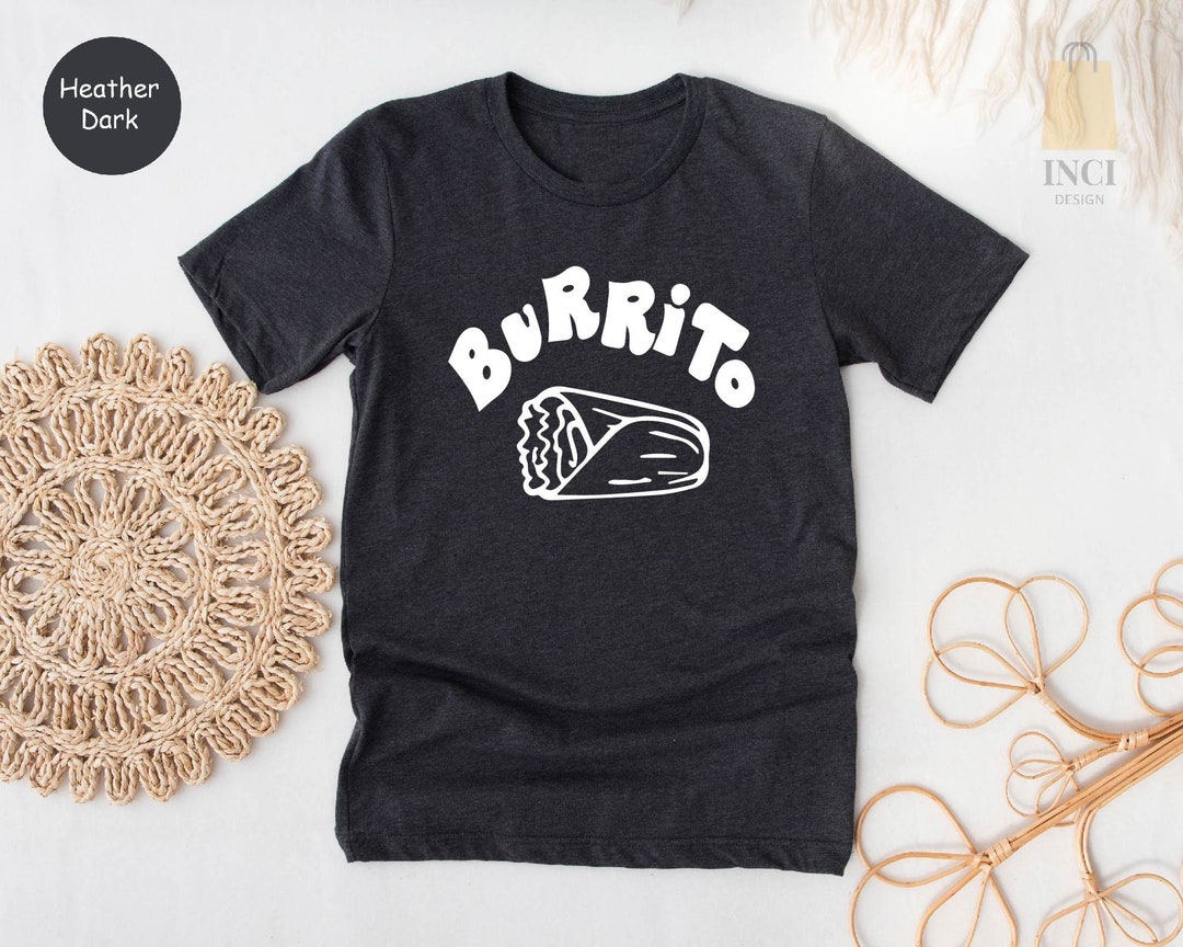 Burrito Shirt, Funny Burrito Shirt, Burrito Lover, Cinco De Mayo, Funny ...