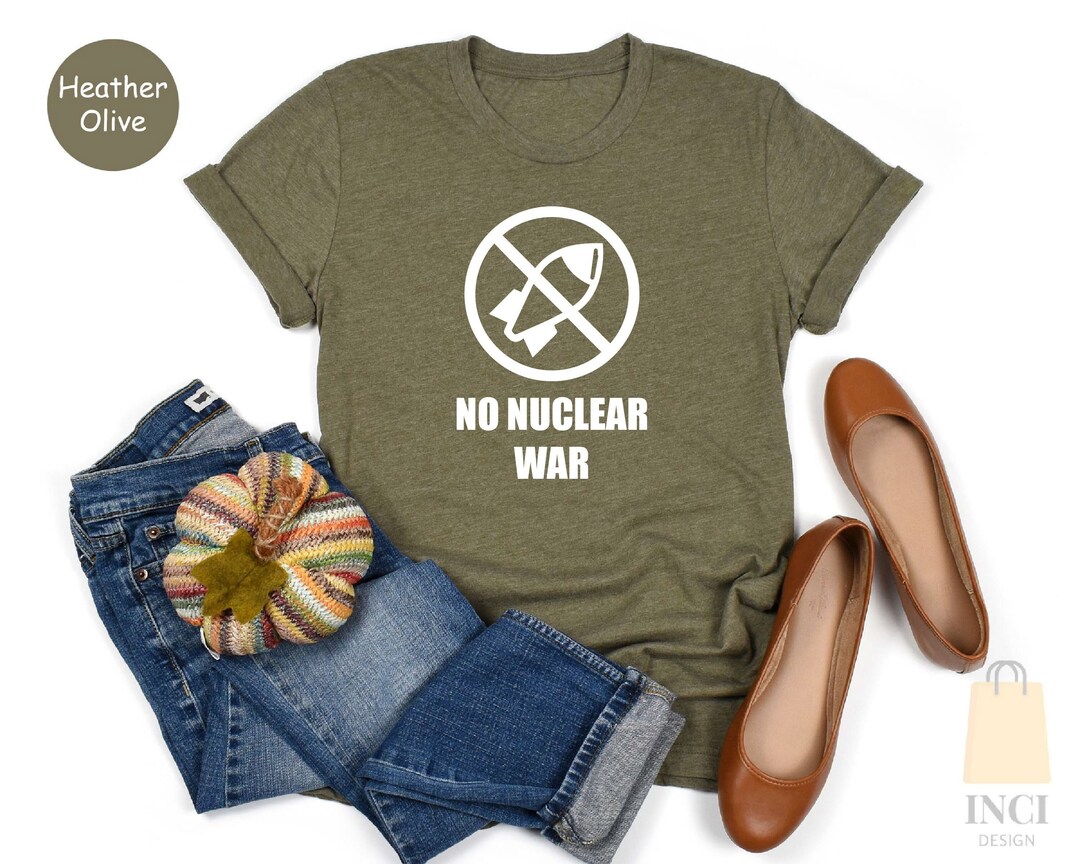 No Nuclear War Shirt, No War Shirt, Stop War Shirt, Peace Shirt, Anti ...