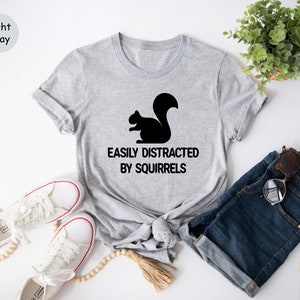 Easily Distracted by Squirrels Shirt, Squirrel Shirt, Cute Squirrel Gift, Funny Squirrel Shirt ...