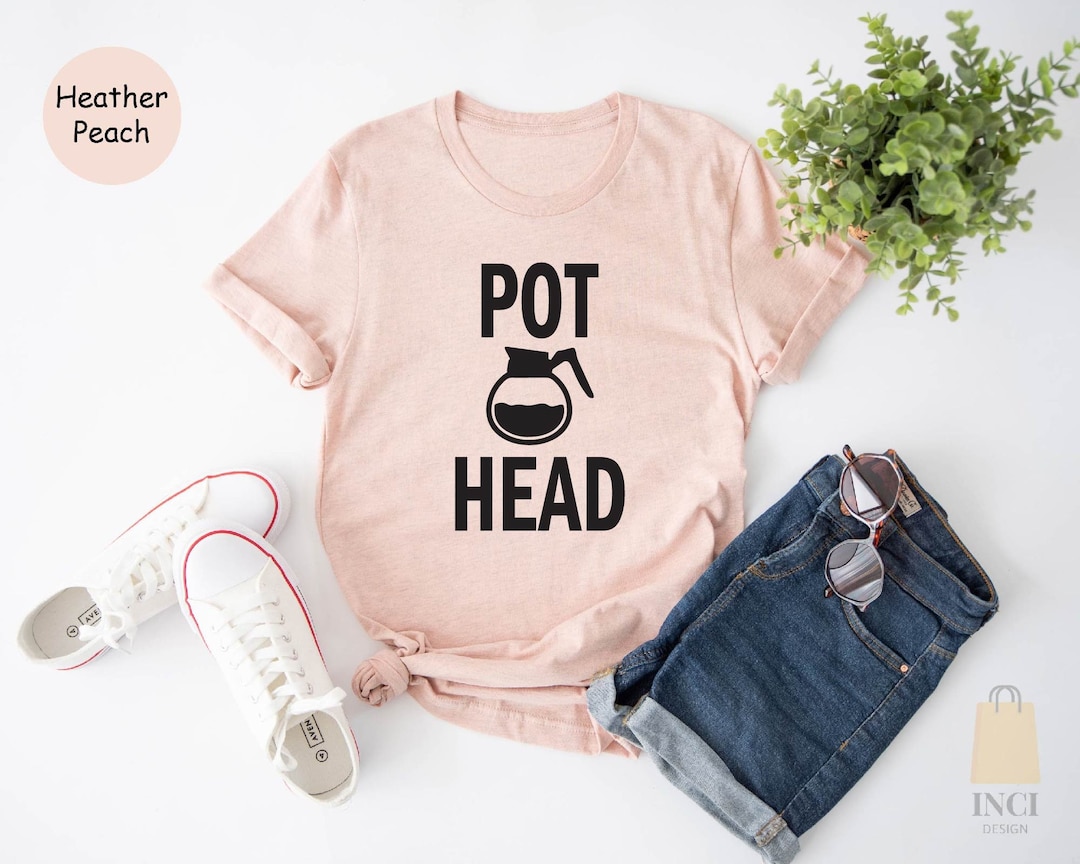 Pot Head Coffee Shirt, Pot Head Shirt, Coffee Shirt ,funny Coffee Shirt ...